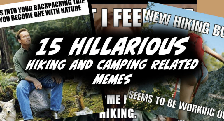 21 Hilarious Hiking Memes Only True Outdoor Enthusiasts Will Understand