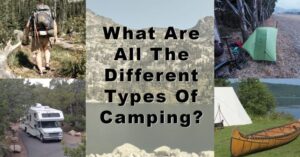 What Type Of Camping Are You Into? - 10 Toes Travel